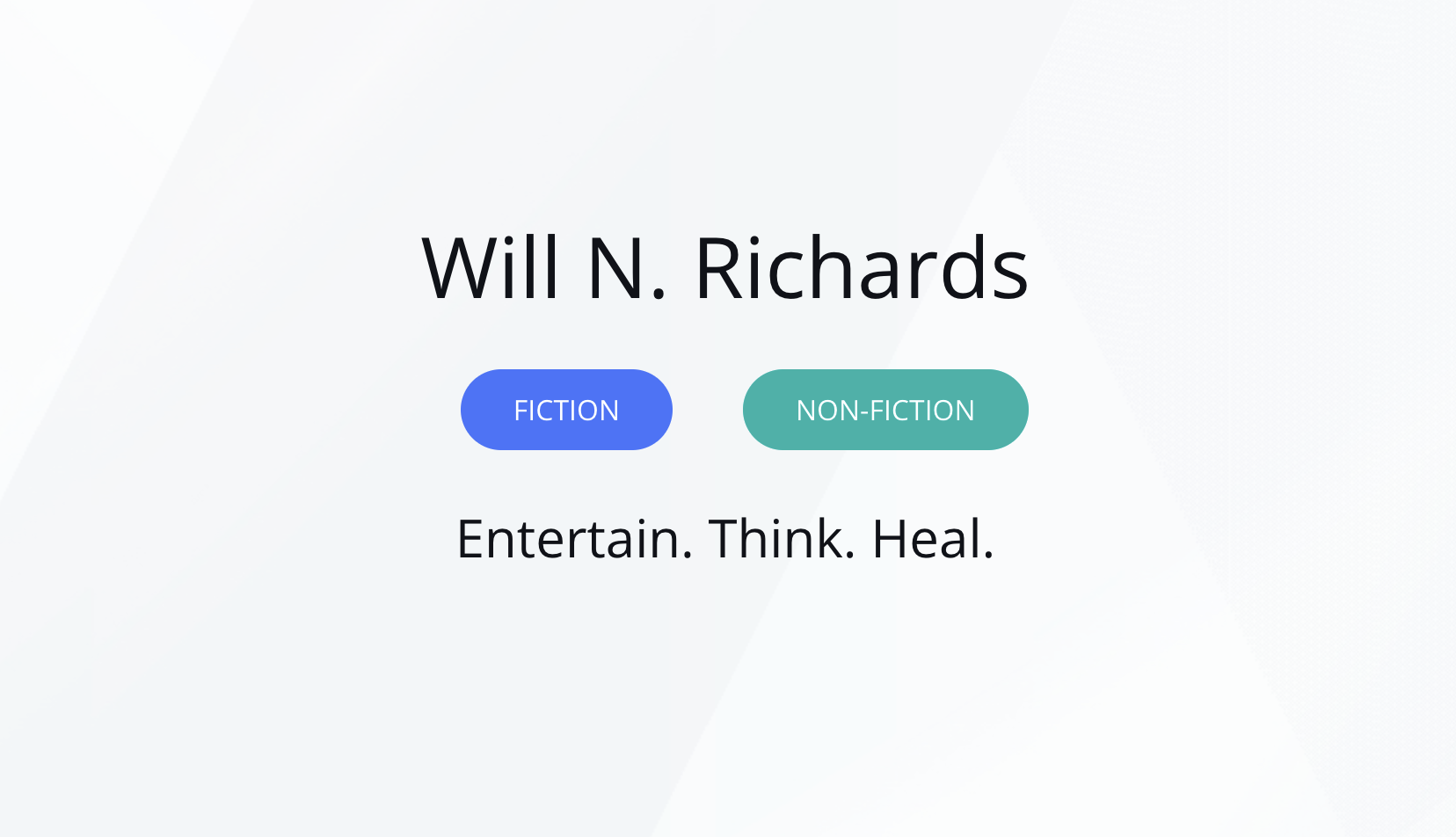 Entertain. Think. Heal - Will N. Richards